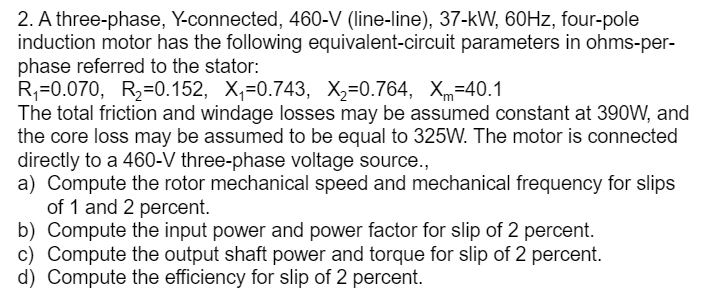 Solved A three-phase, Y-connected, 460-V (line-line), 37-kW, | Chegg.com