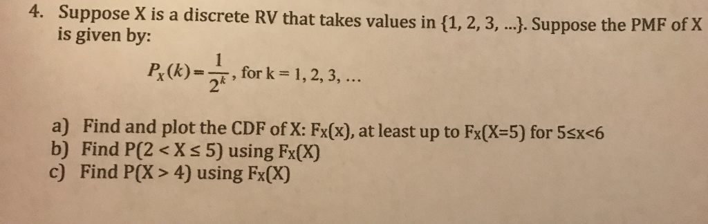 Solved 4. Suppose X is a discrete RV that takes values in | Chegg.com