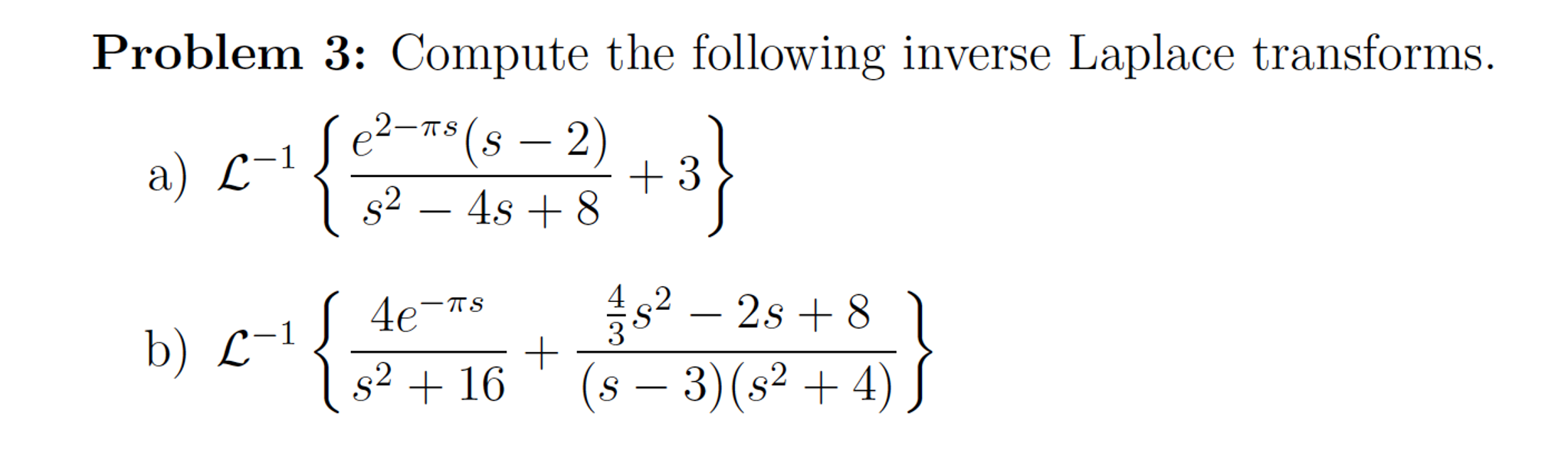 Solved Compute The Following Inverse Laplace Transforms A 