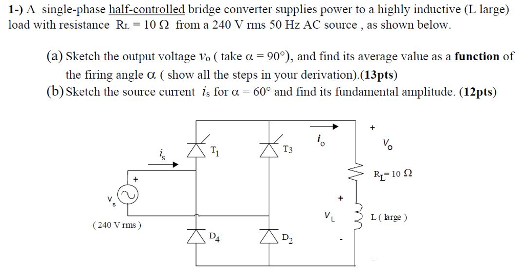 Solved 1-) A single-phase half-controlled bridge converter | Chegg.com