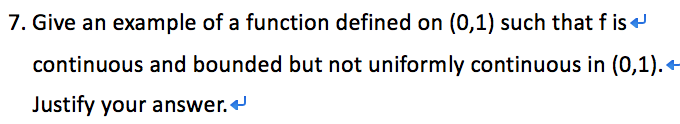 Solved 7. Give an example of a function defined on (0,1) | Chegg.com