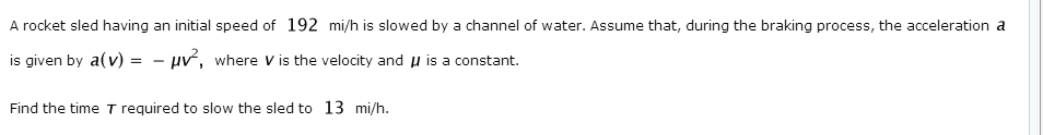 Solved: A Rocket Sled Having An Initial Speed Of 192 Mi/h ... | Chegg.com