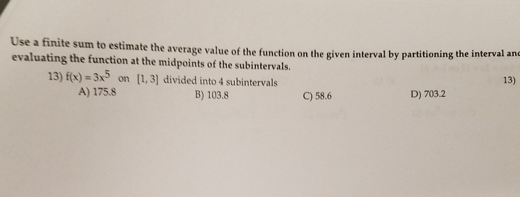 Solved Use a finite sum to estimate the average value of the | Chegg.com