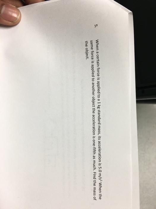Solved When A Certain Force Is Applied To A 1 Kg Standard