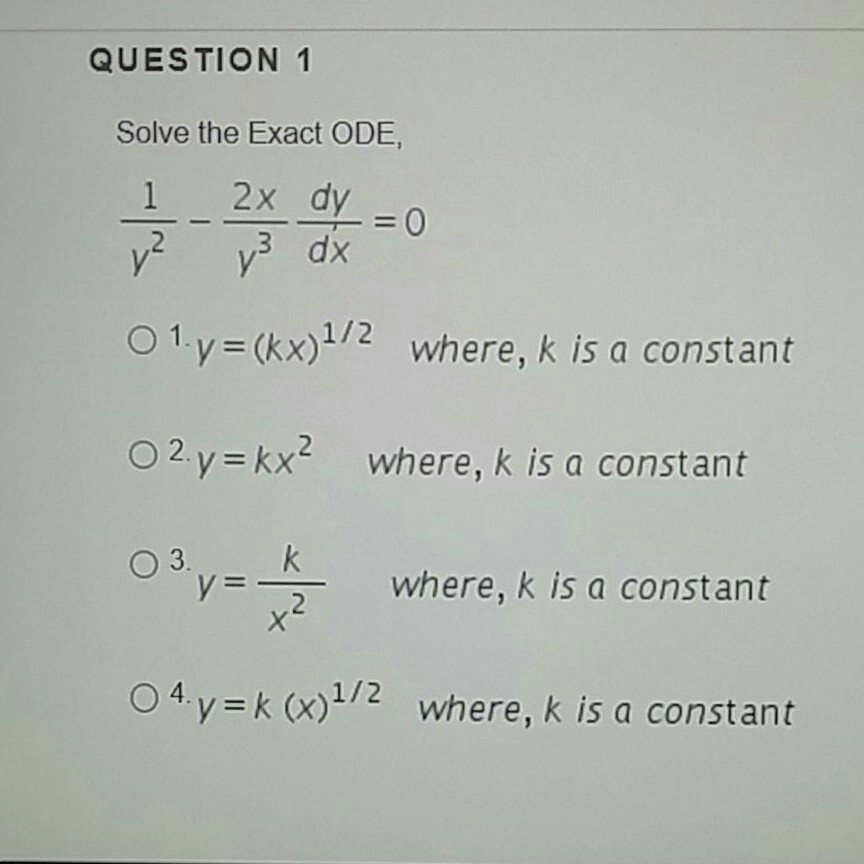 Solved Solve the Exact ODE, 1/y^2 - 2X/y^3 dy/dx = 0 y = | Chegg.com Solved Solve the Exact ODE, 1/y^2 - 2X/y^3 dy/dx = 0 y = | Chegg.com