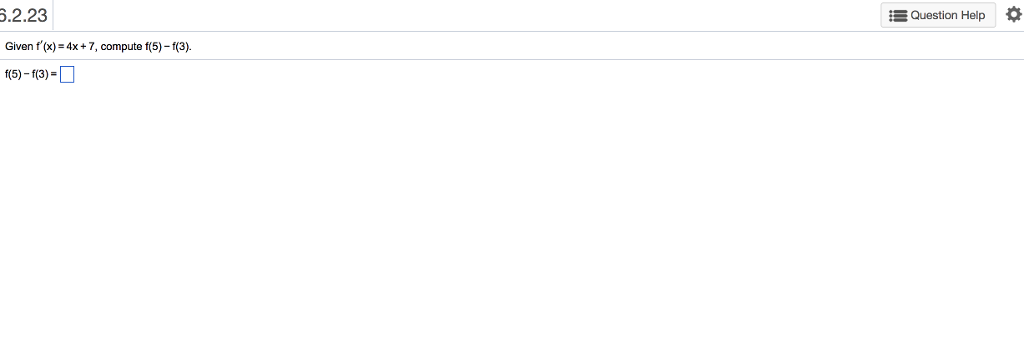 Solved Given f'(x) = 4x + 7, compute f(5) - f(3). f(5) - | Chegg.com