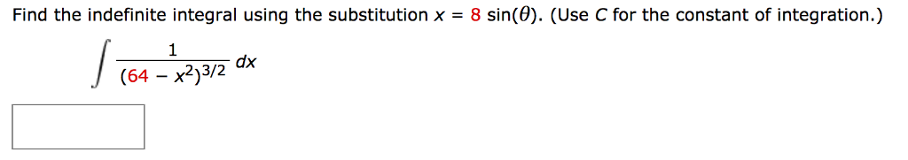 Solved Find the indefinite integral using the substitution x | Chegg.com
