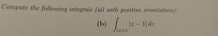 Solved he following integrals (all with positive | Chegg.com