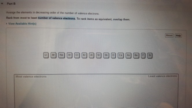Solved Part B Arrange the elements in decreasing order of | Chegg.com Solved Part B Arrange the elements in decreasing order of | Chegg.com
