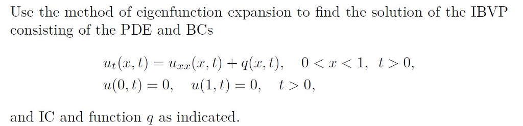 Solved Use the method of eigenfunction expansion to find the | Chegg.com