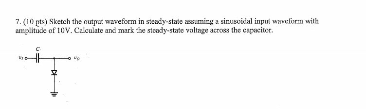 Solved Sketch the output waveform in steady-state assuming a | Chegg.com