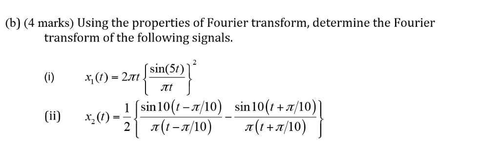 Solved (b) (4 marks) Using the properties of Fourier | Chegg.com