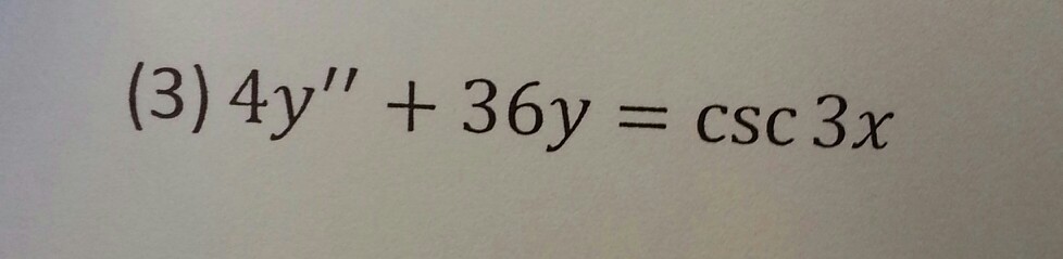 4y" + 36y = csc 3x Find the general solution of each | Chegg.com