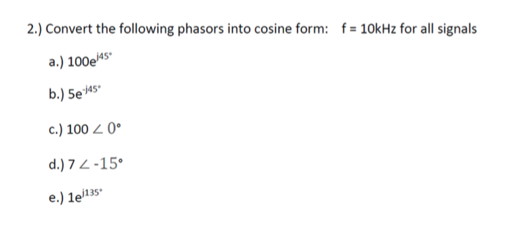 Solved Convert the following phasors into cosine form: f = | Chegg.com
