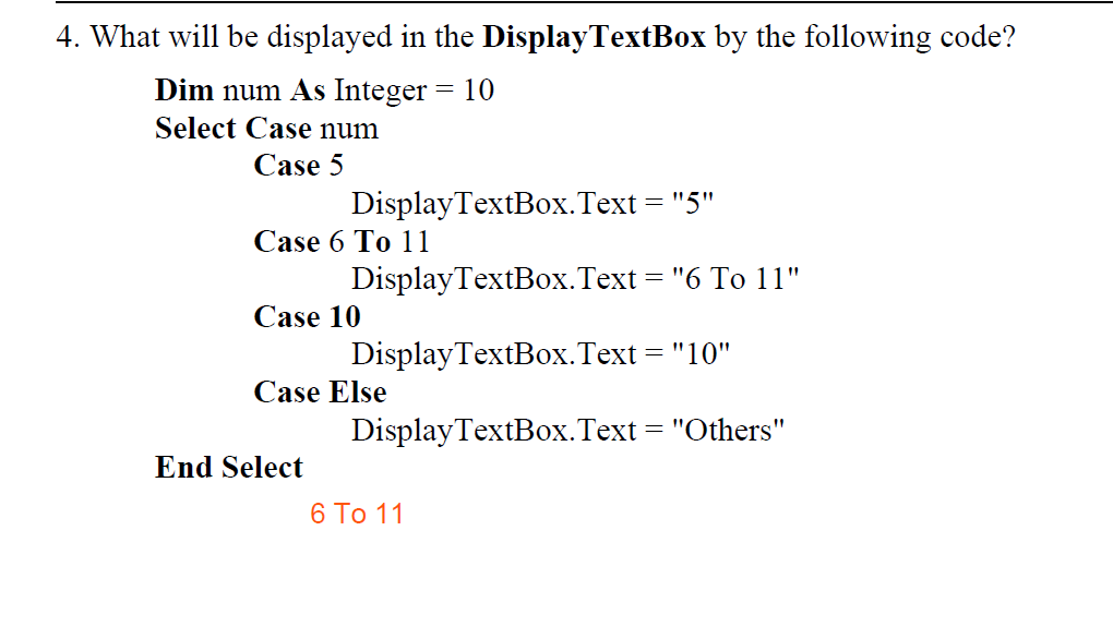 Solved 4. What will be displayed in the DisplayTextBox by | Chegg.com