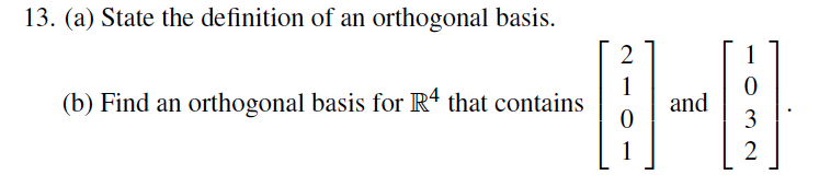 Solved State the definition of an orthogonal basis. Find an | Chegg.com