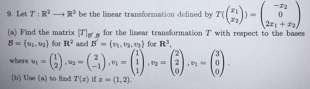 Solved |–12 9. Let T : R2 — R3 be the linear transformation | Chegg.com