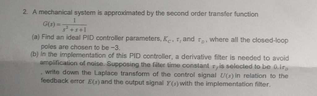 Solved 2. A mechanical system is approximated by the second | Chegg.com