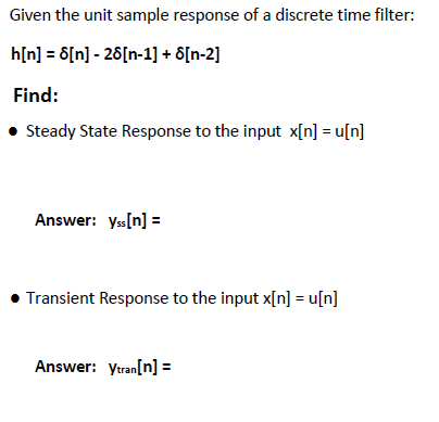 Solved Given the unit sample response of a discrete time | Chegg.com