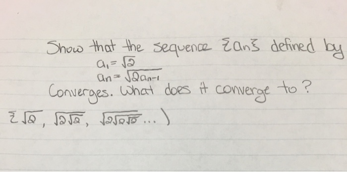 Solved Show that the sequence converges and what does it | Chegg.com