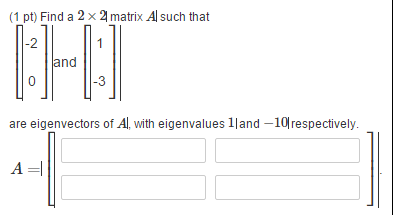 Solved Find a 2 Times 2 matrix A such that [-2 0] and [1 | Chegg.com