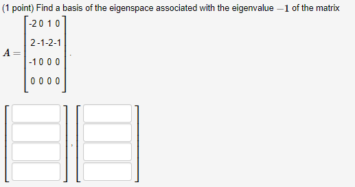 Solved (1 point) Find a basis of the eigenspace associated | Chegg.com