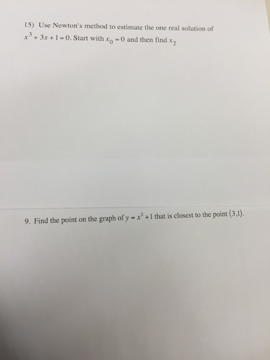 Solved Use Newtons Method To Estimate The One Real Solution Chegg