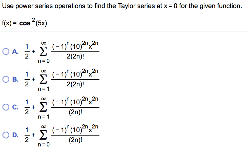 Solved Use power series operations to find the Taylor series | Chegg.com