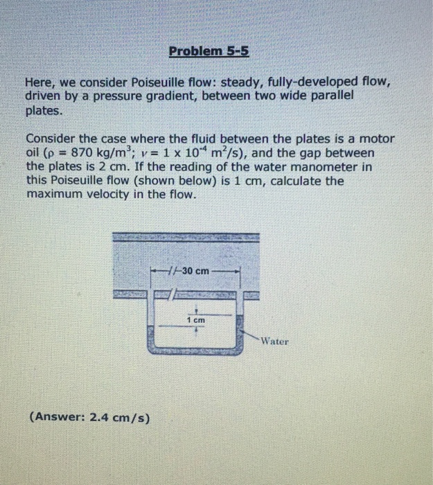 Solved Here, we consider Poiseuille flow: steady, | Chegg.com Solved Here, we consider Poiseuille flow: steady, | Chegg.com