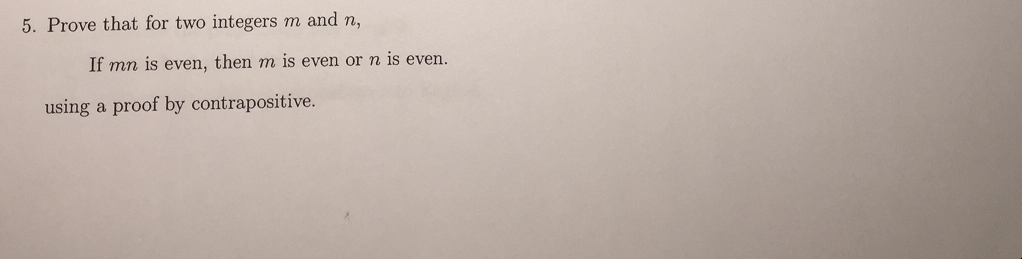 Solved 5. Prove that for two integers m and n, If mn is | Chegg.com