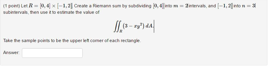 Solved Let R = [0, 4] times [-1, 2]. Create a Riemann sum by | Chegg.com