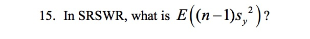 Solved 15. In SRSWR, what is E(s,2)? | Chegg.com