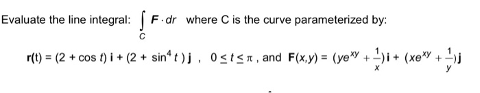 Solved Evaluate The Line Integral F Dr Where C Is The