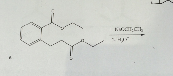 Solved 1. NaOCH2CH3 2. H3O e. | Chegg.com