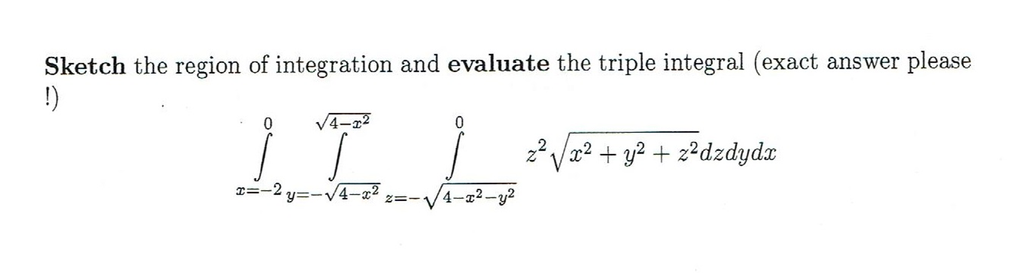 Solved Sketch the region of integration and evaluate the | Chegg.com