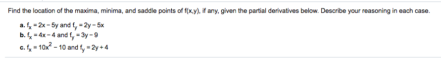 Solved Find the location of the maxima, minima, and saddle | Chegg.com