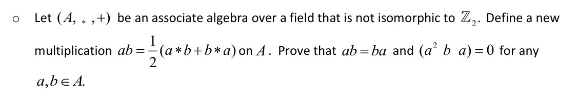 Solved Let (A, * ,+) be an associate algebra over a field | Chegg.com
