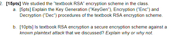 Solved 2. [15pts] We studied the "textbook RSA" encryption | Chegg.com