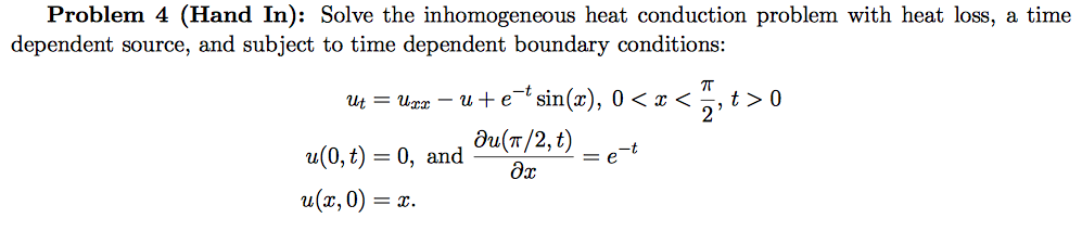Solved Problem 4 (Hand In): Solve the inhomogeneous heat | Chegg.com