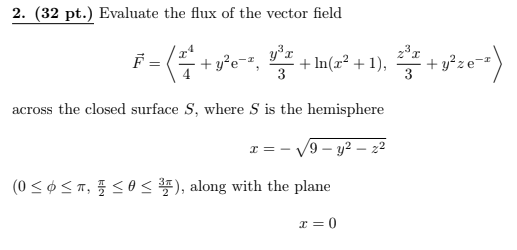 Solved 2. (32 pt.) Evaluate the flux of the vector field | Chegg.com