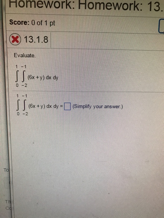 Solved Evaluate. Integral^1_0 integral^-1_-2 (6x + y) dx dy | Chegg.com