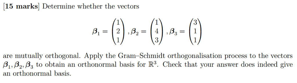 Solved Determine whether the vectors beta_1 = (1 2 1), | Chegg.com