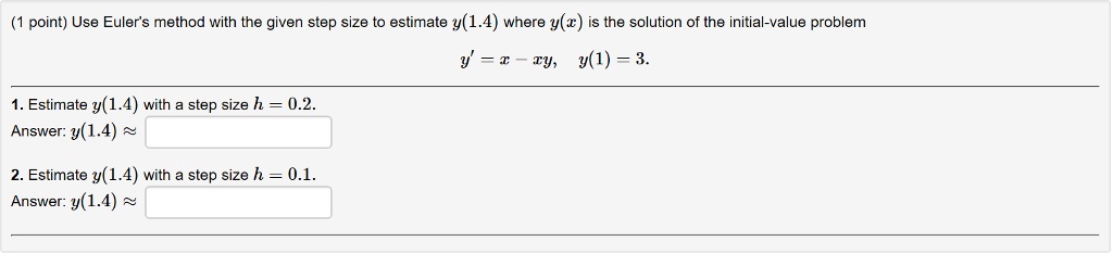 Solved 1 point) Use Euler's method with the given step size | Chegg.com