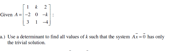Solved Given A = a.) Use a determinant to find all values of | Chegg.com