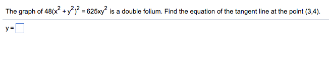 Solved The graph of 48(x^2 + y^2)^2 = 625xy^2 is a double | Chegg.com