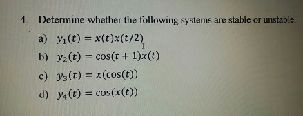 Solved Determine whether the following systems are stable or | Chegg.com