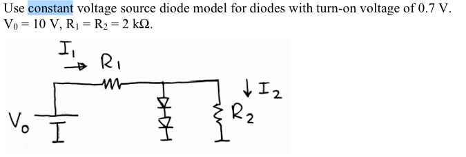 Solved Use constant voltage source diode model for diodes | Chegg.com