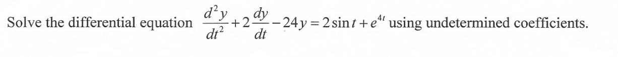 Solved Solve the differential equation d2y/dt2+ 2dy/dt- 24y | Chegg.com