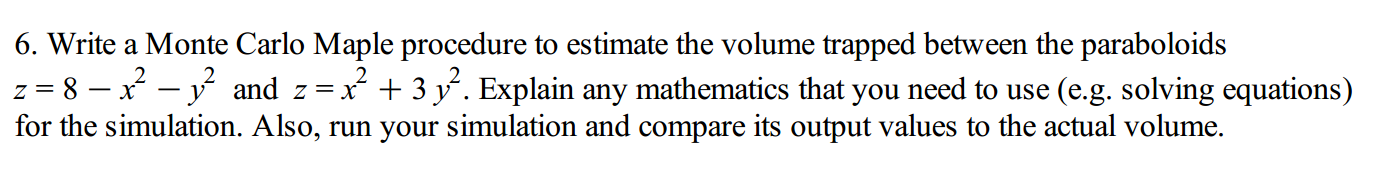 Write a Monte Carlo Maple procedure to estimate the | Chegg.com