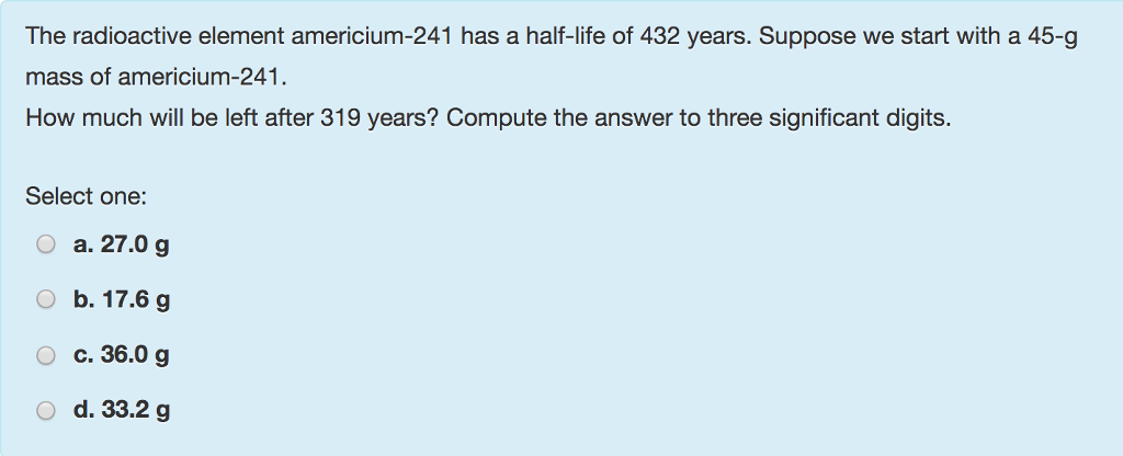 Solved The radioactive element americium-241 has a half-life | Chegg.com